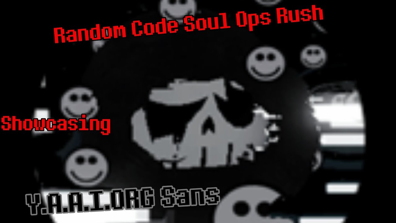 Random Code Soul Ops Rush Showcasing You Are An Idiot Sans.Org - YouTube