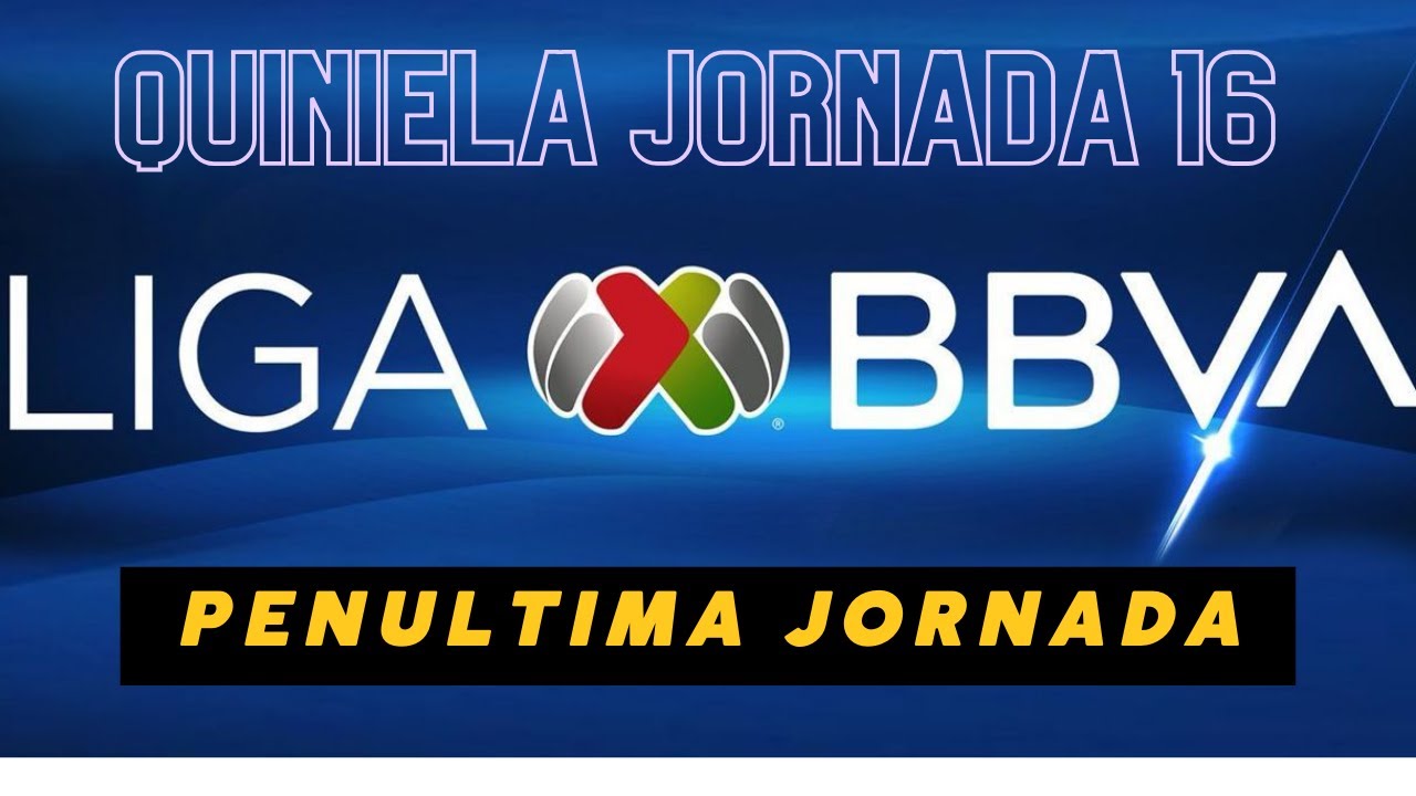 QUINIELA JORNADA 16 LIGA MX - ANÁLISIS Y PRONÓSTICOS - YouTube