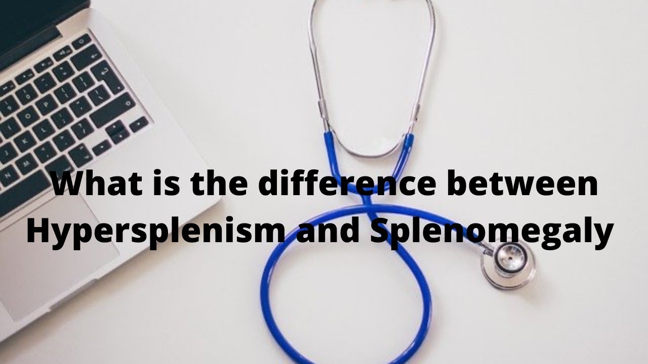 S5E3 Difference between Hypersplenism and Splenomegaly - YouTube