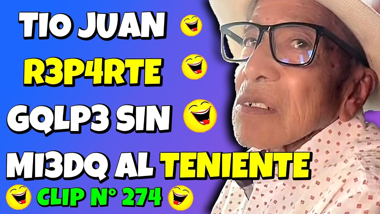 ️TIO JUAN R3P4RTE GQLP3 sin MI3DQ al TENIENTE🤣JUAN y GENERAL ...