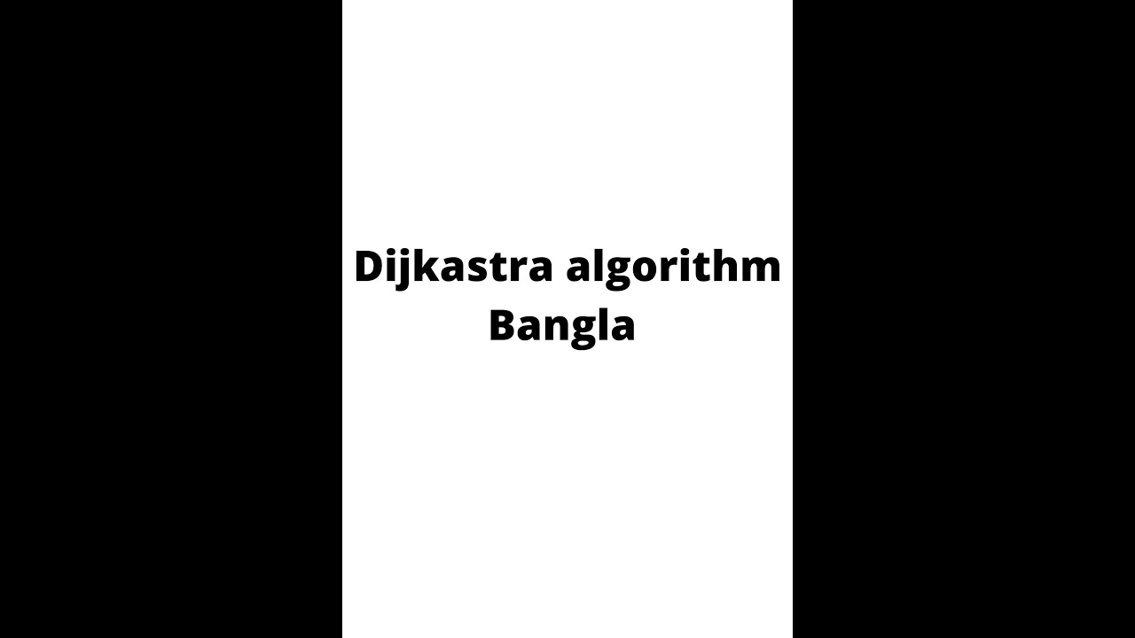 Dijkastra algorithm bangla tutorial - YouTube