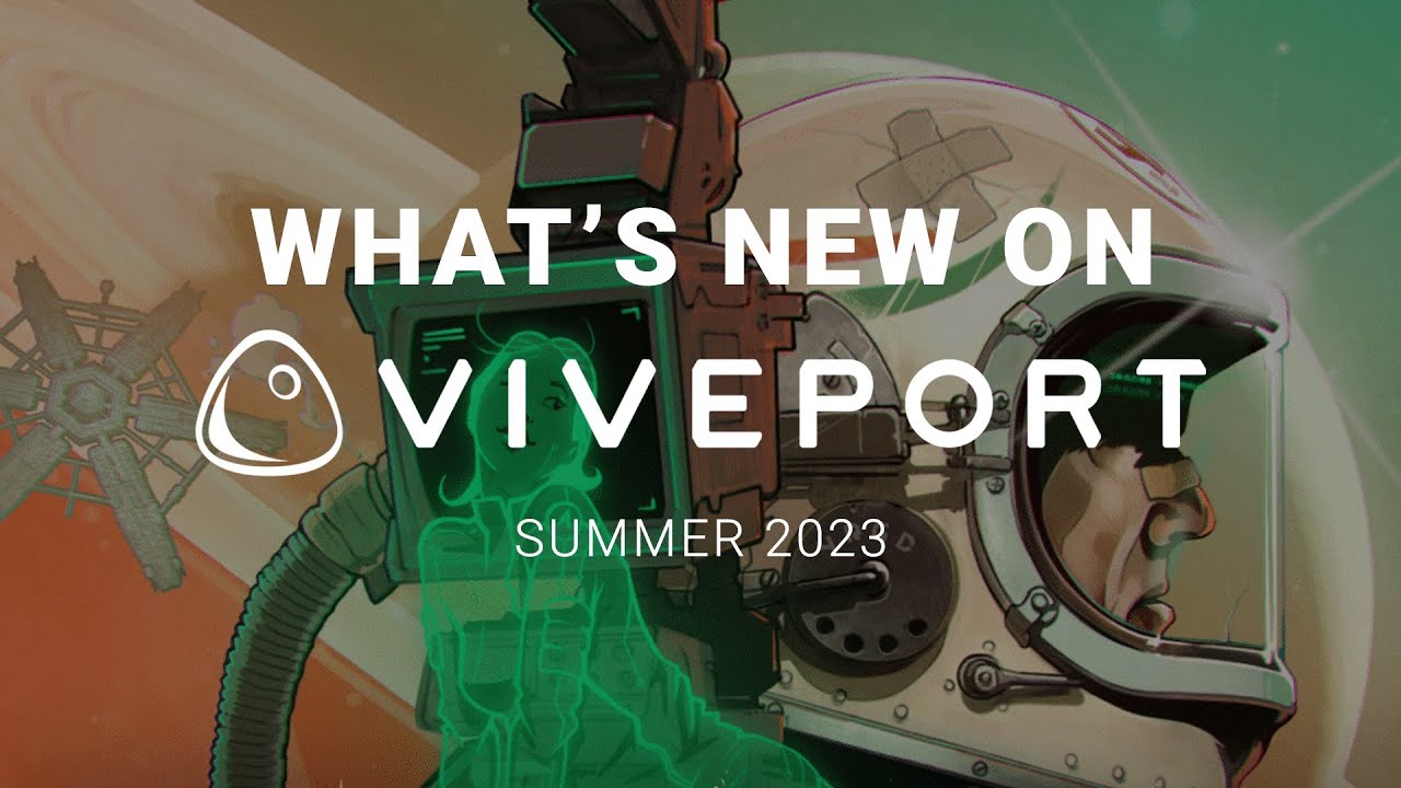 What's New on VIVEPORT | Summer 2023 - YouTube
