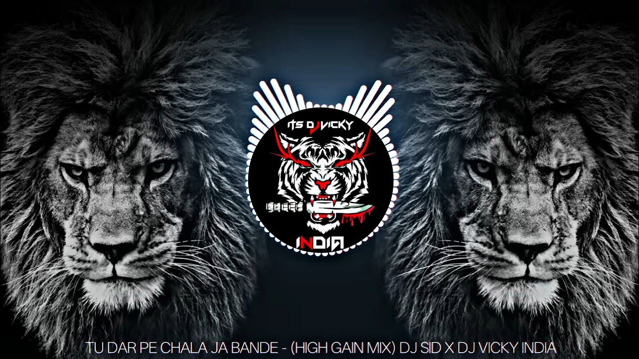 TU DAR PE CHALA JA BANDE - ((HIGH GAIN SOUND CHECK)) DJ SID X DJ VICKY 🔥 - YouTube