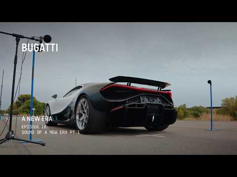 BUGATTI – A NEW ERA: Sound of a New Era Pt.1