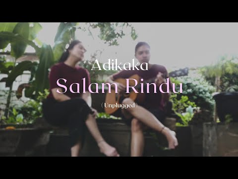 Adikaka - Salam Rindu ( Unplugged Version )