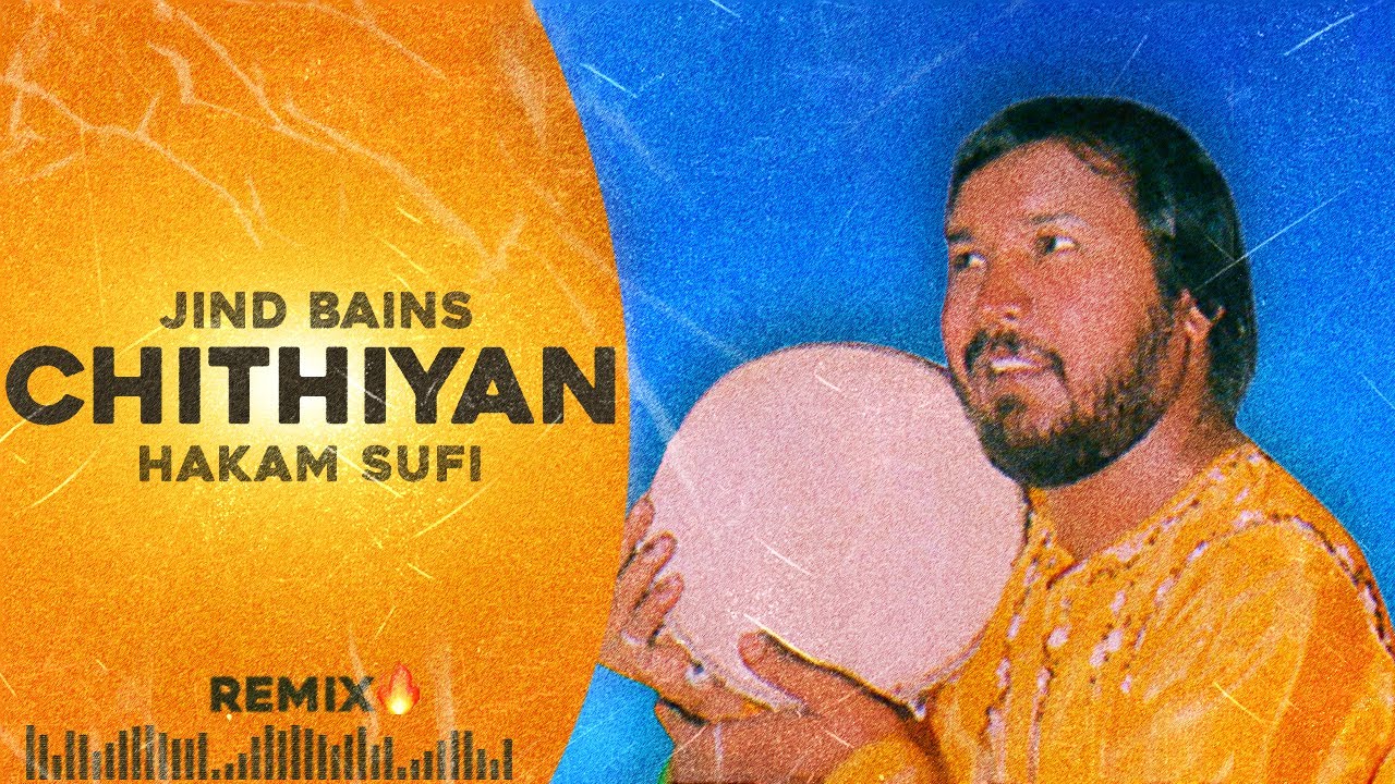 Jind Bains (Remix) Chithiyan | Hakam Sufi | New Punjabi Songs | Old ...