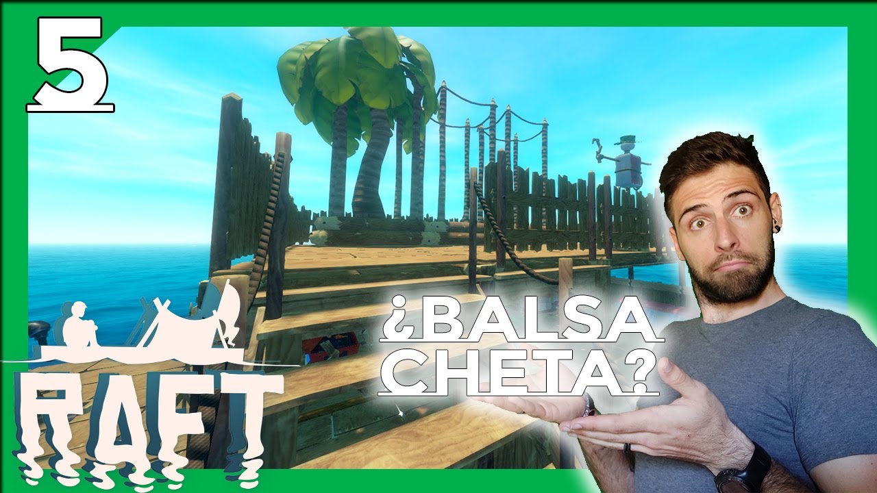 HACERSE BALSA [BASE] FÁCIL Y FUNCIONAL | RAFT #5 | Gameplay Español ...