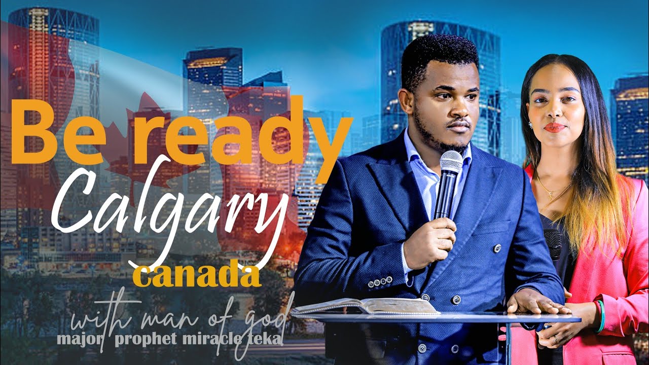 የምስራች..ቀኑ እና ቦታዉ ታወቀ በ Canada Calgary እንዳያመልጦ//Major prophet miracle ...