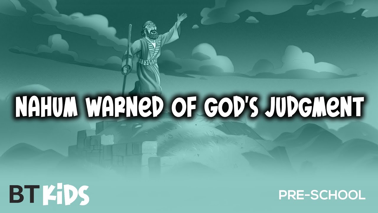 Nahum Warned of God's Judgement / Pre-School - YouTube