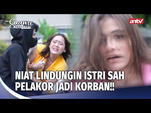 Waduh Pelakor Celaka Gara-gara Selamatin Istri Sah | Suami Pengganti Eps 75 (FULL)