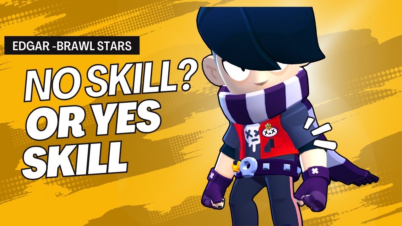Edgar No Skill or Yes Skill? ( pt.I ) #brawlstars - YouTube