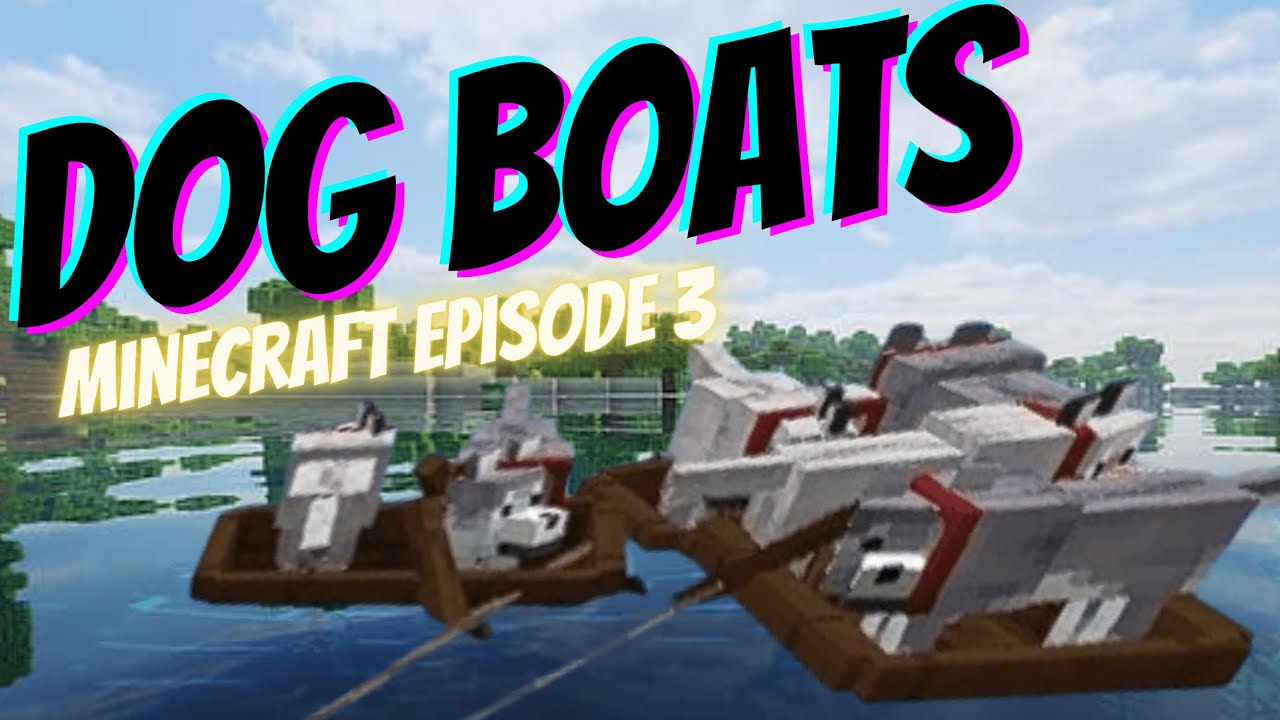 Dog Boats - Minecraft Episode 3 - Minecraft Season 1 [Minecraft 1.21.4 ...
