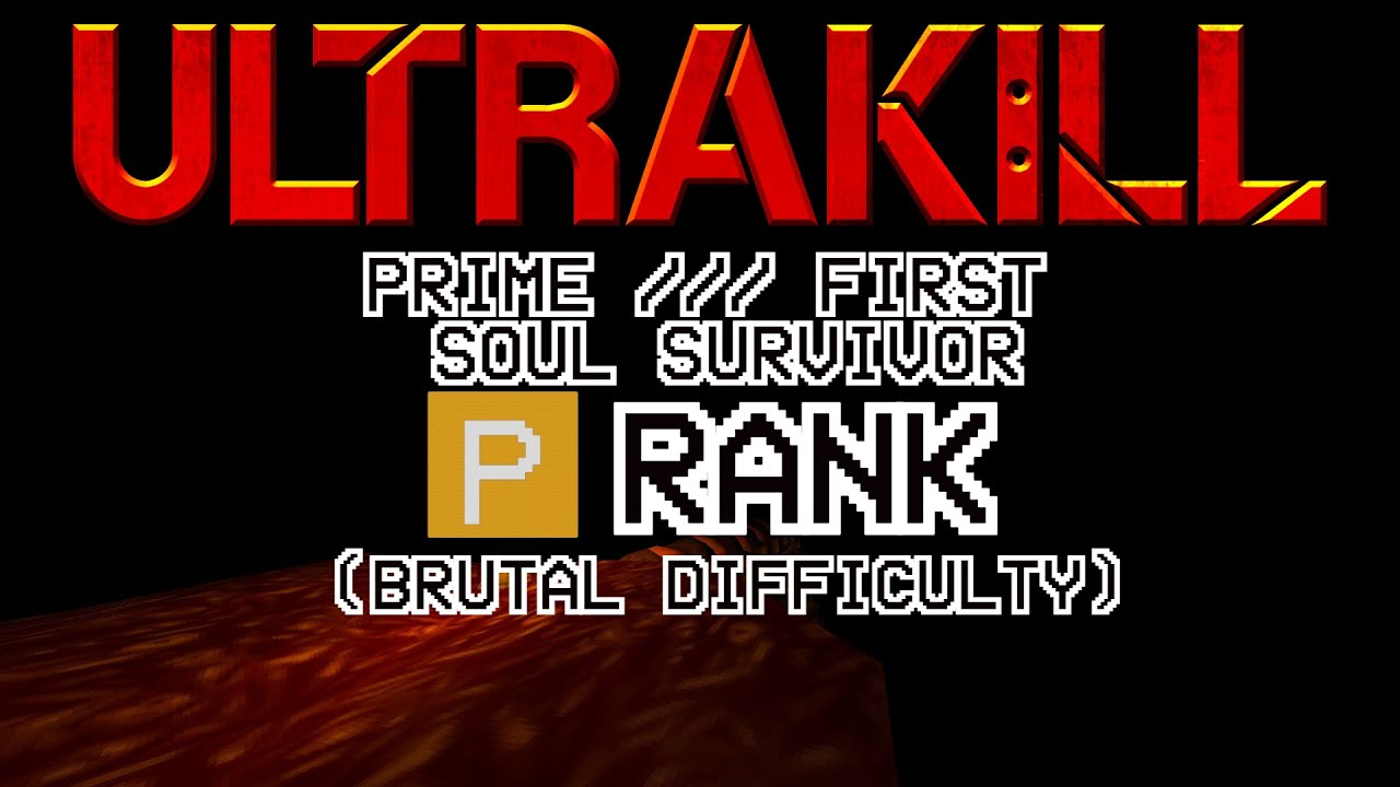 ULTRAKILL EA | P-1 Soul Survivor P-Rank [BRUTAL] - YouTube