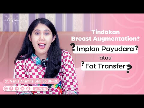 BREAST AUGMENTATION? PAKAI IMPLAN ATAU FAT TRANSFER YA???