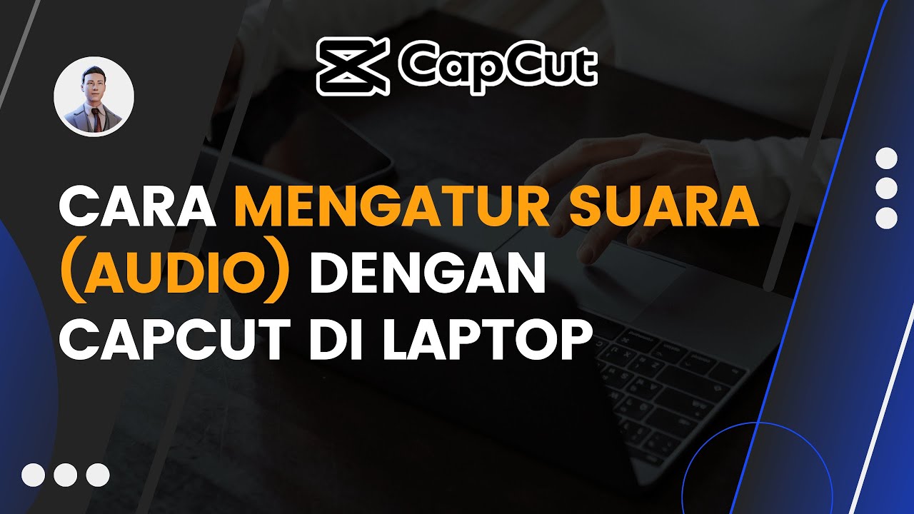 Cara Mengatur Suara Audio dengan Capcut di Laptop - YouTube