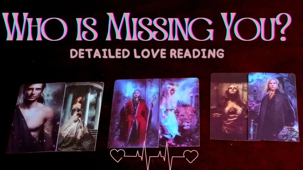 ️‍🔥 WHO IS MISSING YOU- PICK A CARD(Timeless) DETAILED Love Reading ️‍🔥 ...
