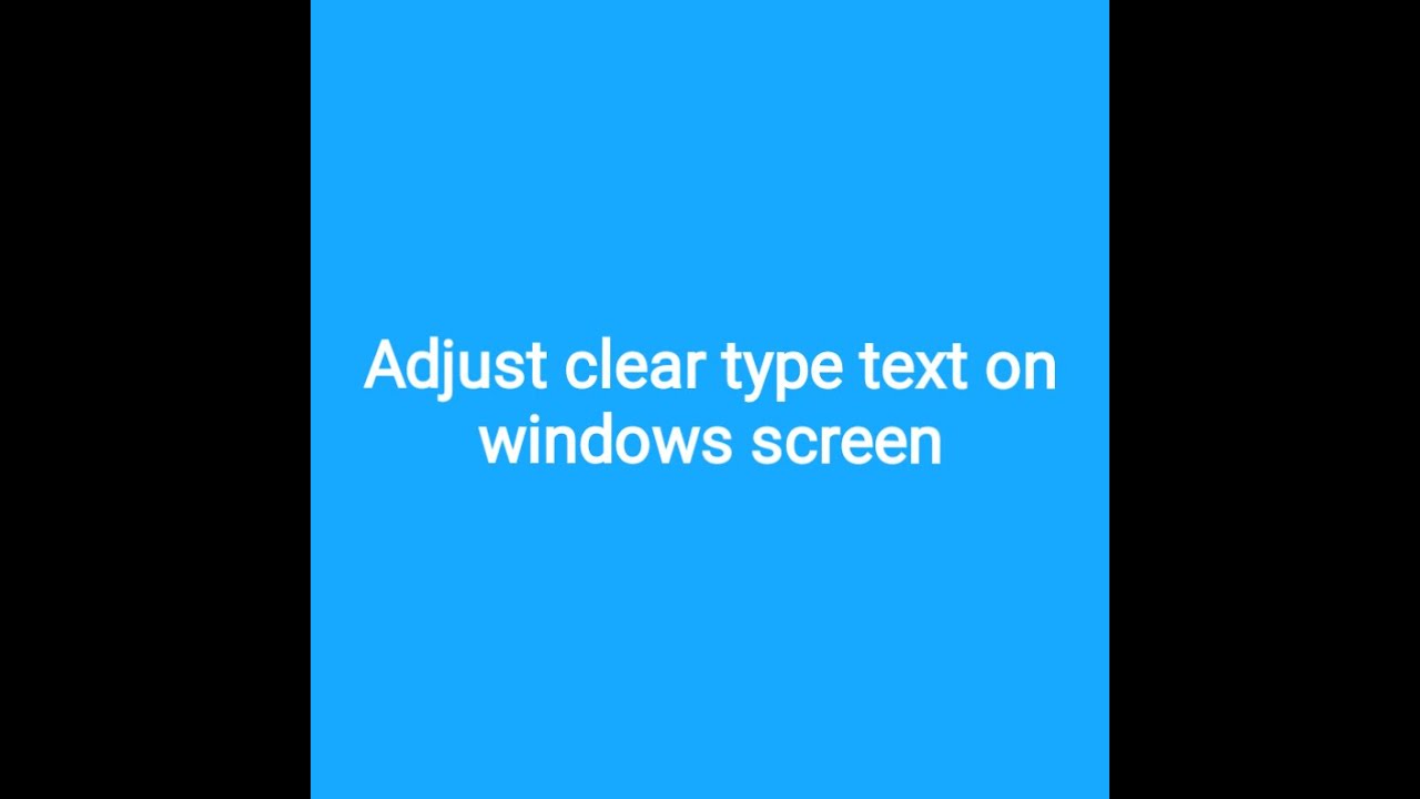 Adjust clear type text on windows screen - YouTube