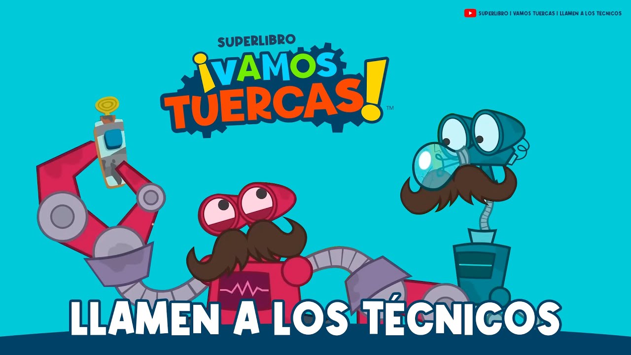 Superlibro │Vamos Tuercas │ Llamen a los Técnicos - YouTube