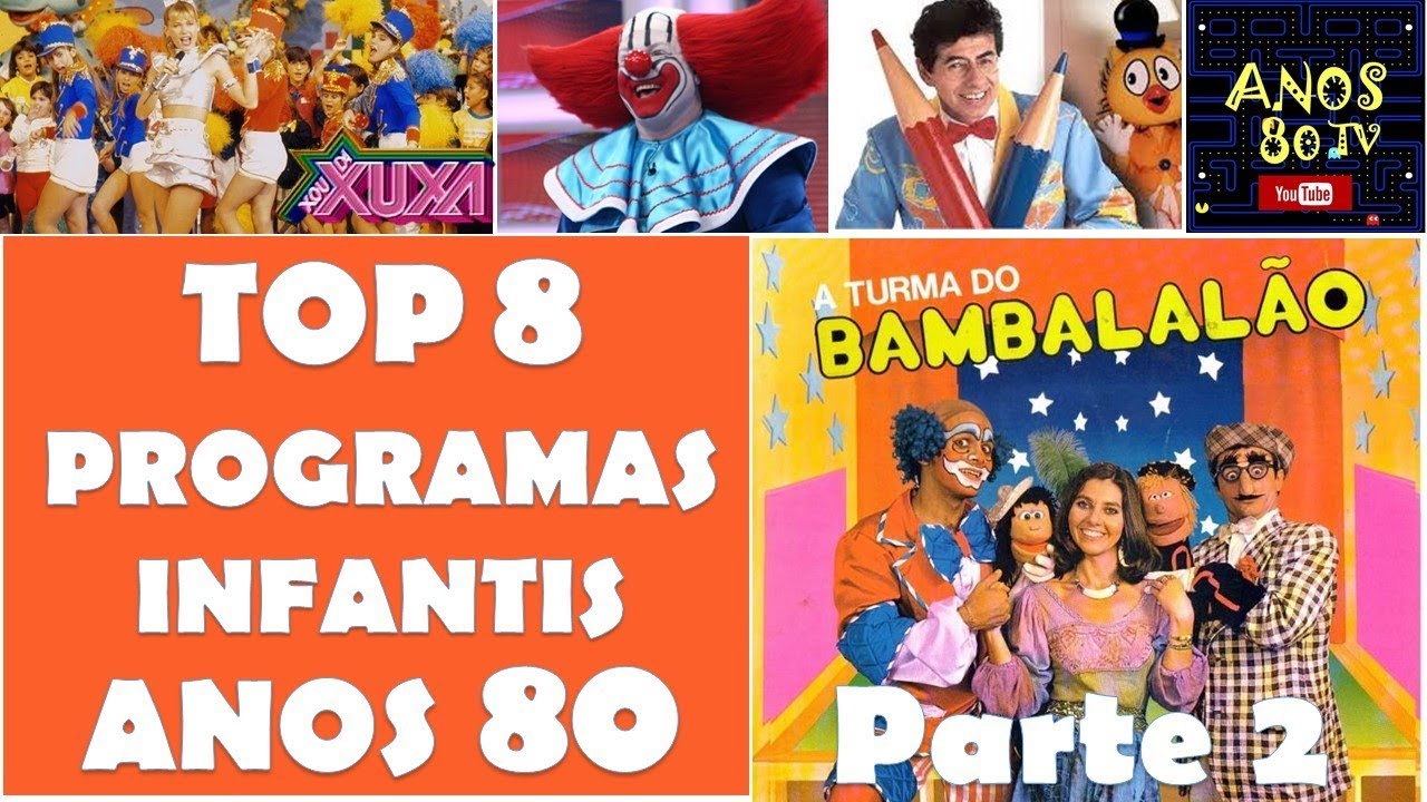 PARTE 2 - Top 8 Programas Infantis dos Anos 80 - YouTube