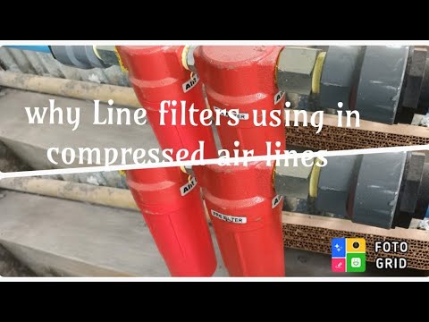 what is the uses of Line filters in the compressed air line .why it's ...