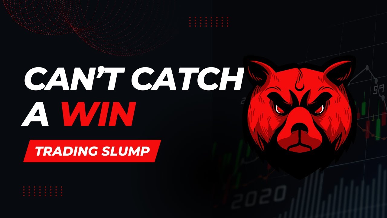 Getting Out of A Trading Slump | Market Adaptation and Trading ...