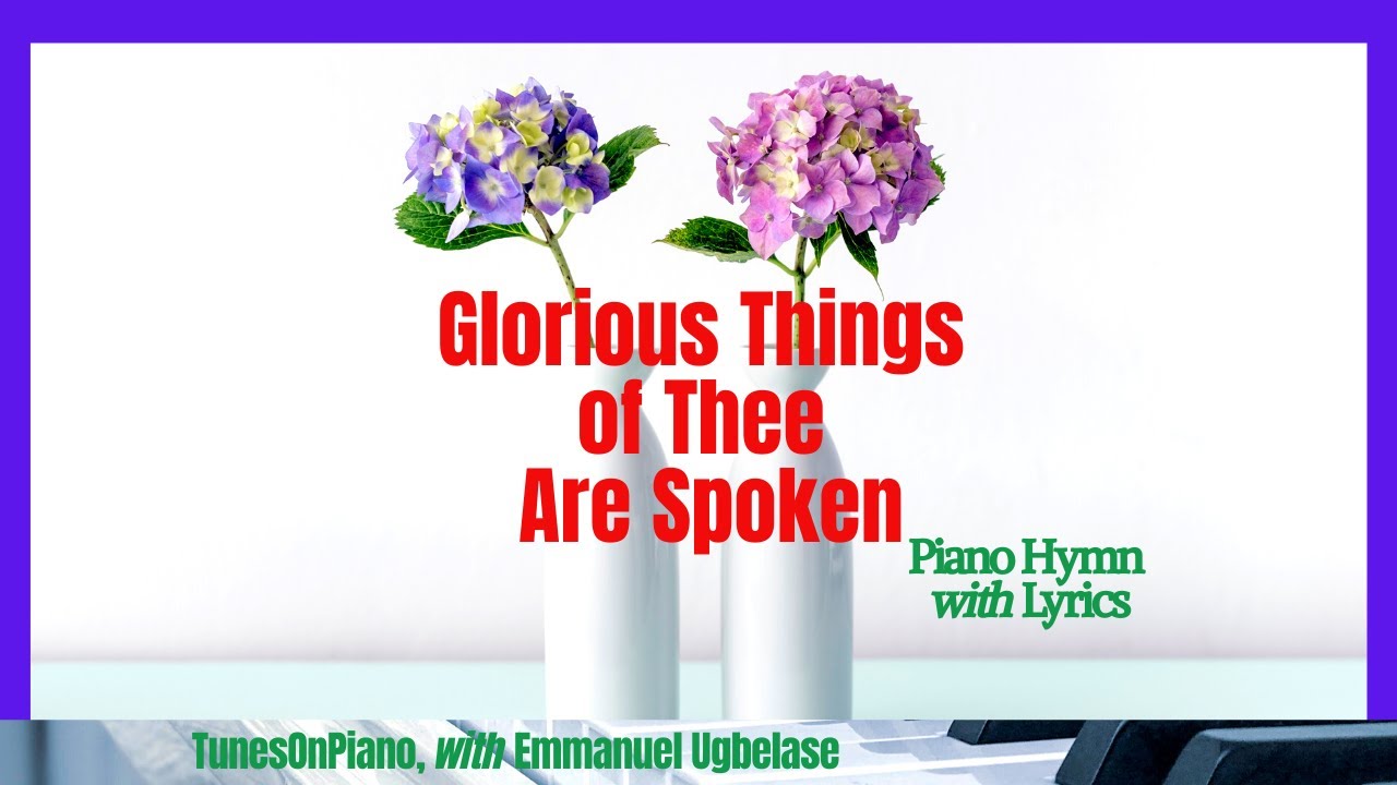 Glorious Things of Thee Are Spoken / Piano Hymn with Lyrics - YouTube
