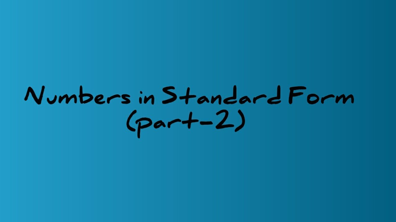 Numbers In Standard Form part 2 YouTube