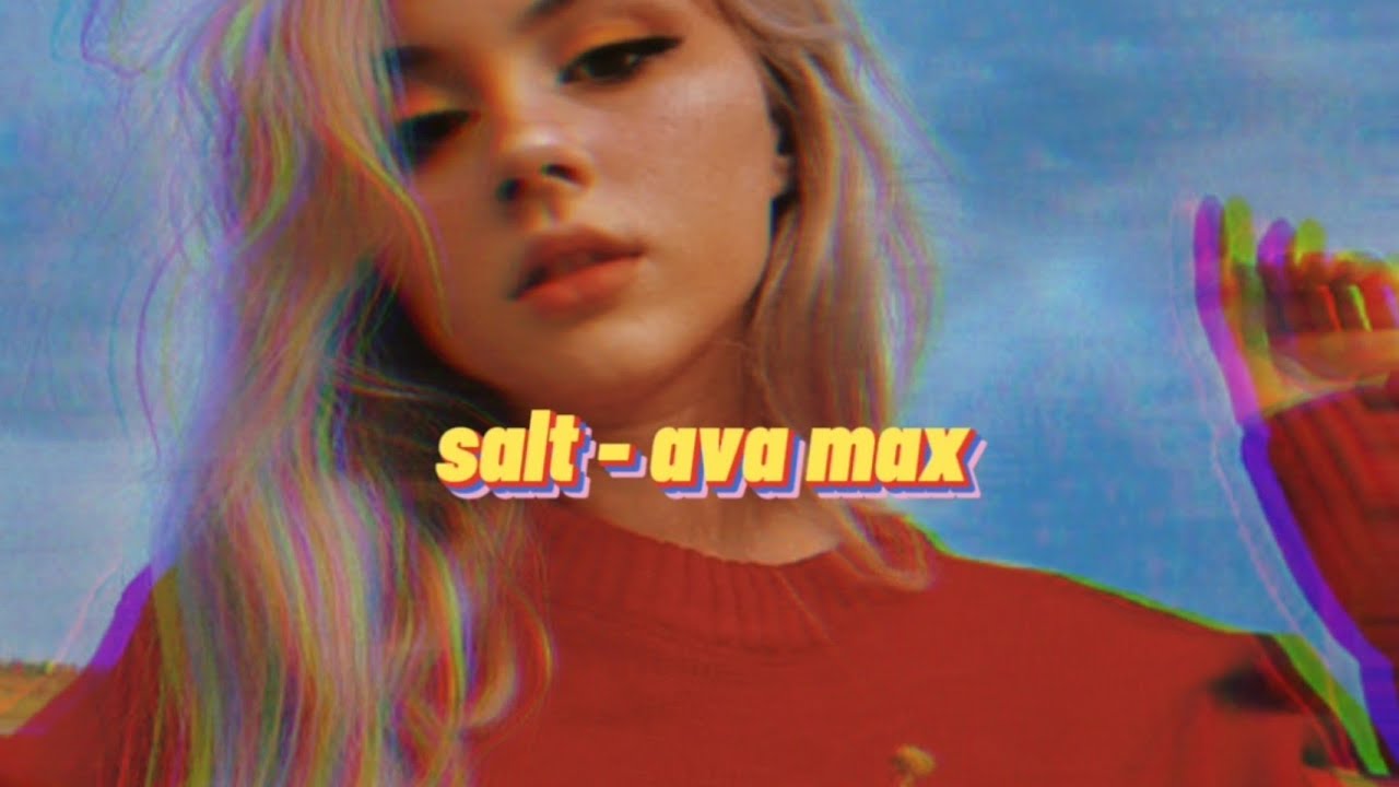 [LYRIC VIDEO] 𝚜𝚊𝚕𝚝 - 𝚊𝚟𝚊 𝚖𝚊𝚡 | 𝚜𝚞𝚞𝚗𝚒𝚎 🌈 - YouTube
