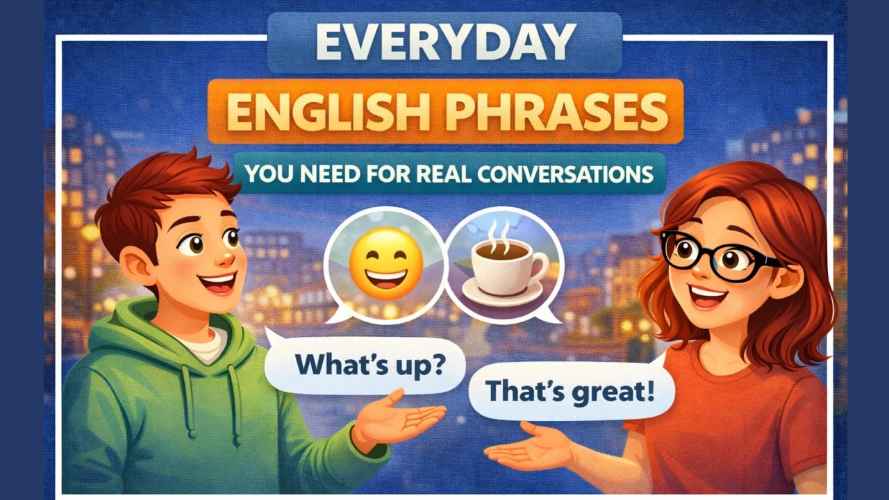 Everyday English Phrases You Need for Real Conversations - YouTube