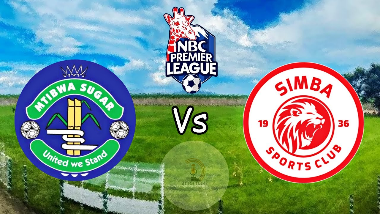 #LIVE: MTIBWA SUGAR VS SIMBA SC - LIGI KUU YA NBC 2023/2024 - YouTube