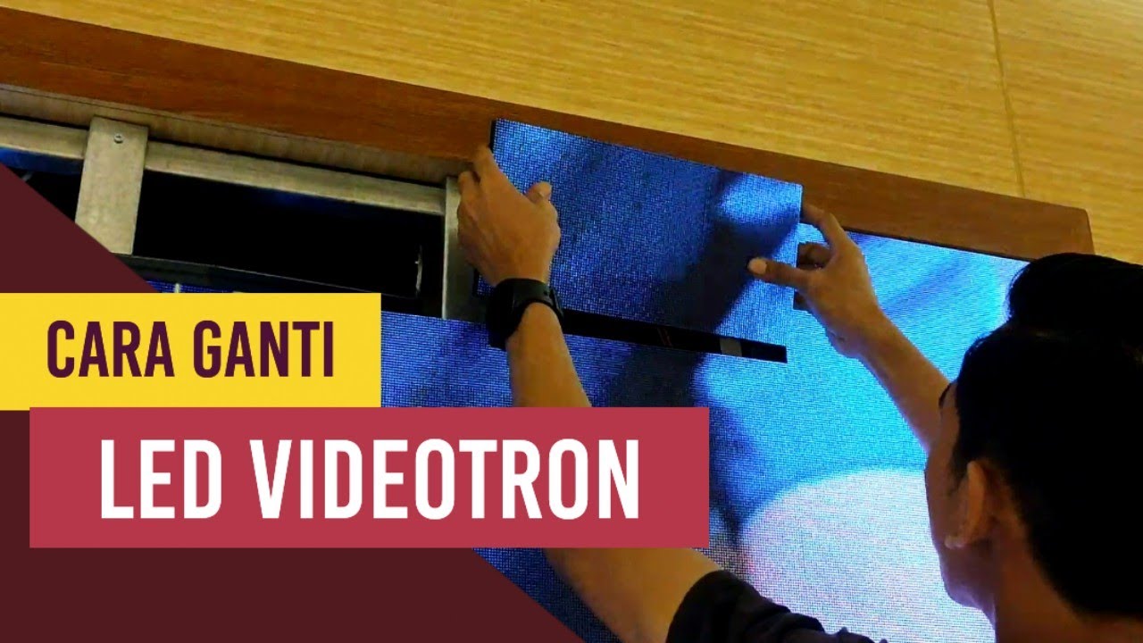 Cara Mengganti LED Videotron Indoor - YouTube