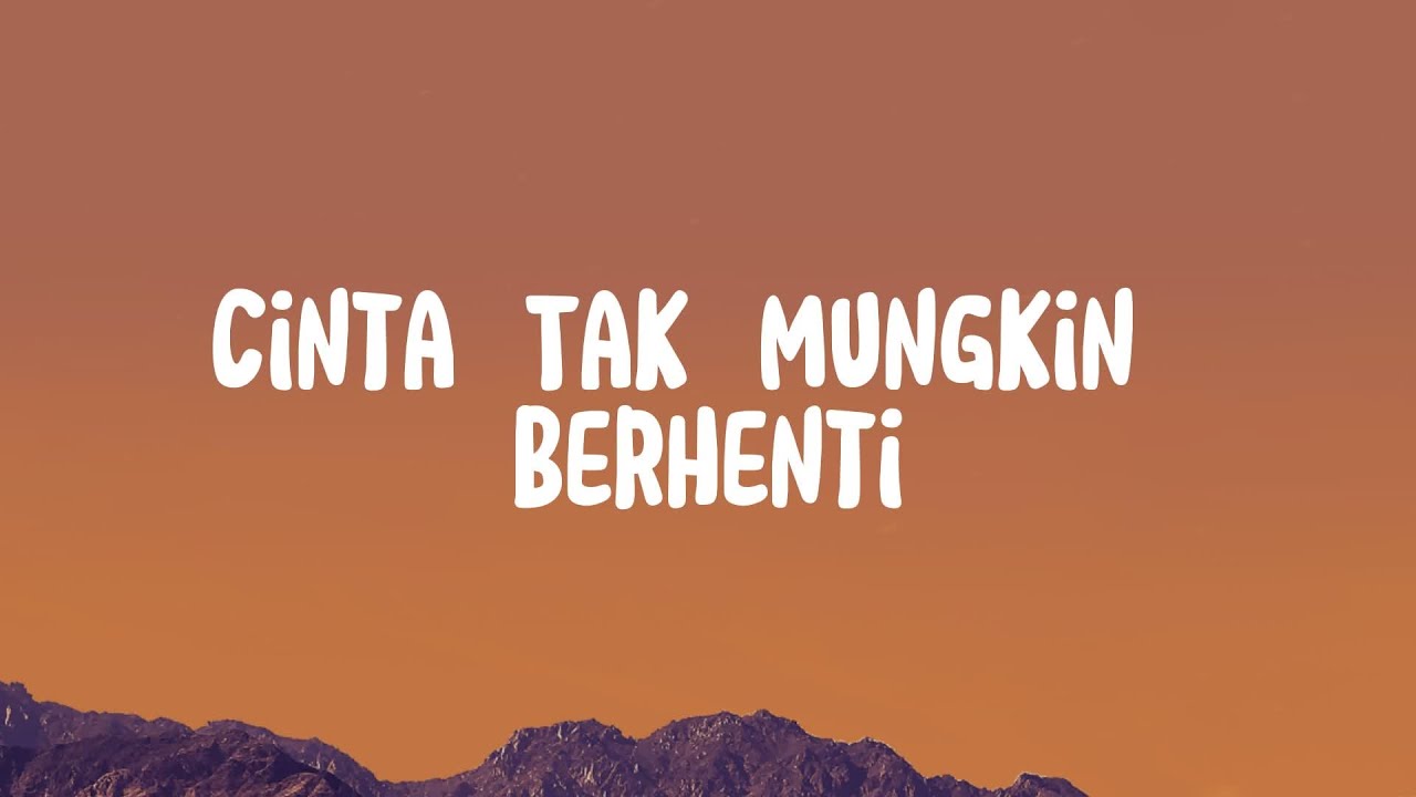 Tangga - Cinta Tak Mungkin Berhenti, Apa Mungkin, Tak Lagi Sama (Lirik ...