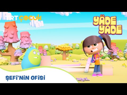 Yade Yade | Şefi'nin Ofisi