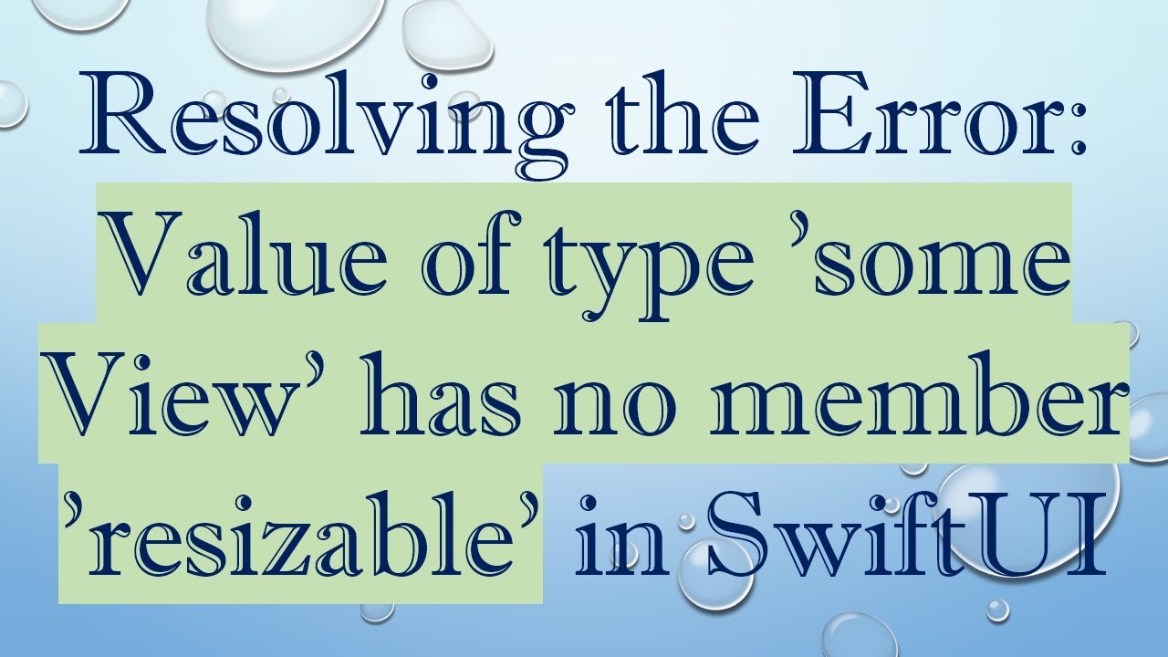 Resolving The Error Value Of Type Some View Has No Member Resizable In Swiftui Youtube