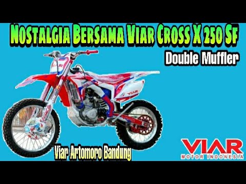 MENGENANG MOTOR VIAR CROSS X 250 SF (SPESIAL FRAME) DOUBLE MUFFLER ...