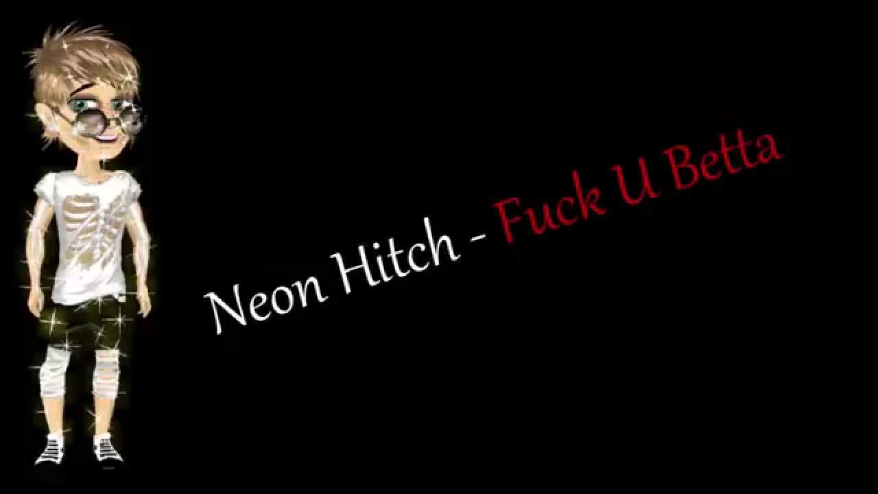 Neon Hitch - Fuck U Betta by Piękny szymek - YouTube