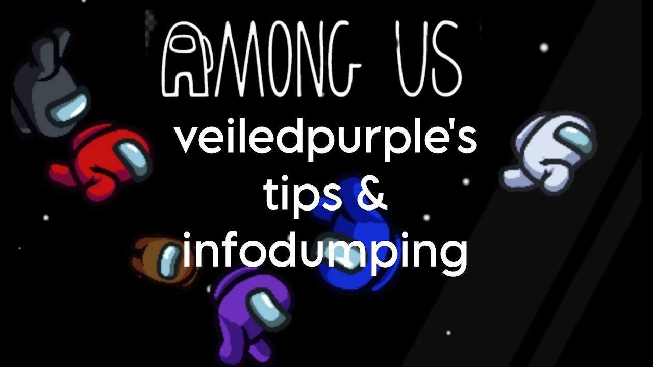 among us tips and infodumping part 1 - YouTube