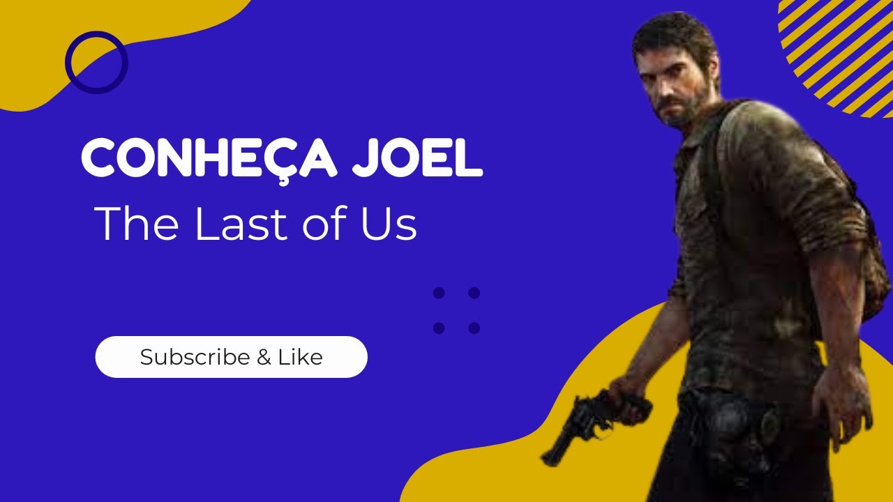 Conheça mais sobre Joel do Game The Last of Us - YouTube