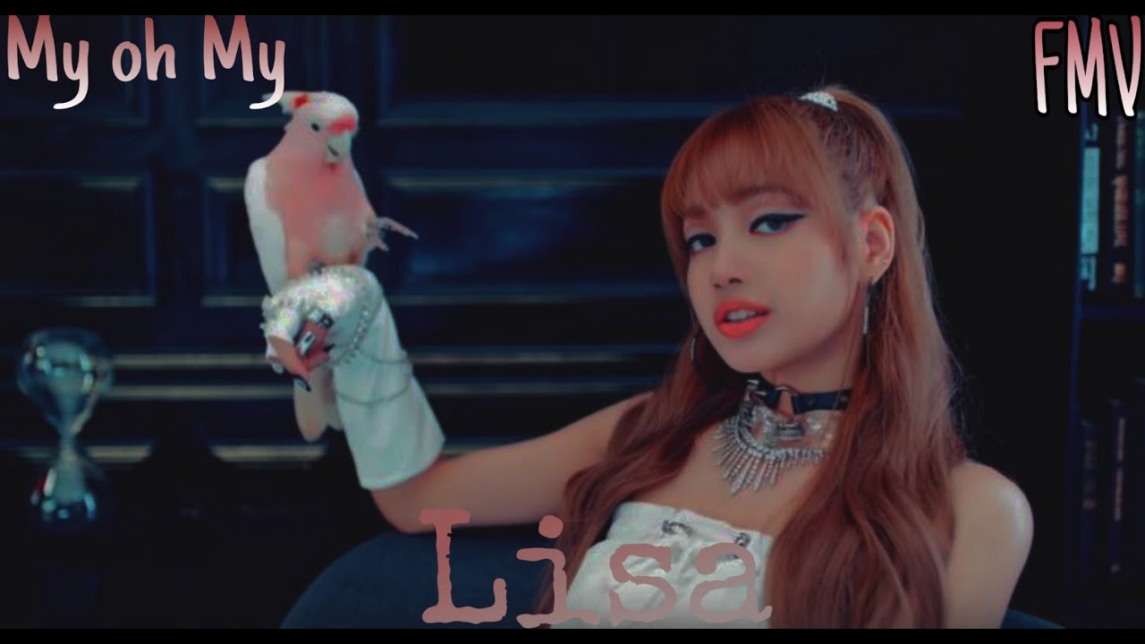 LISA - My Oh My { FMV } - YouTube