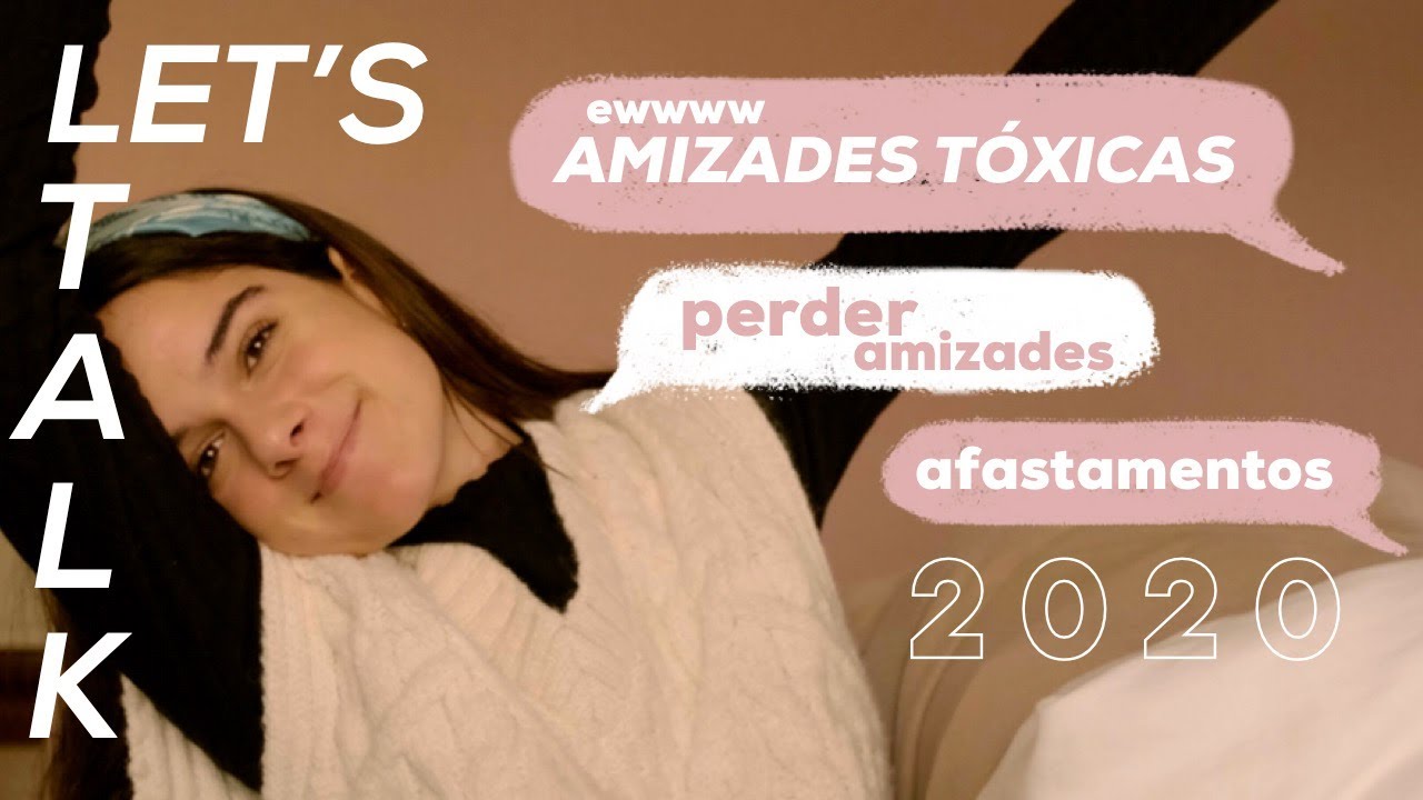 PERDER AMIZADES, AMIZADES TÓXICAS & AFASTAMENTOS - YouTube