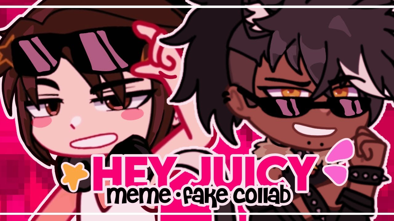 HEY JUICY meme || Fc w/ @diyawxs || Gacha - YouTube