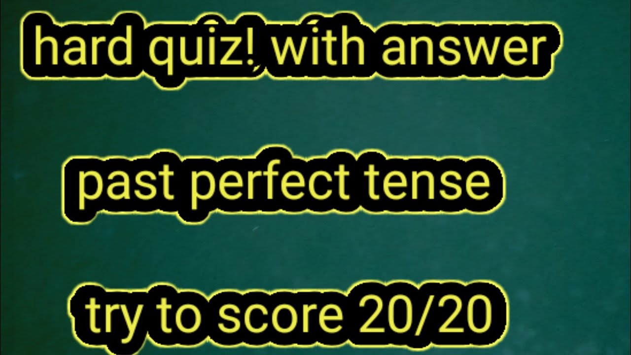 Past Perfect Tense Quiz With The Answers And Explanation YouTube past-perfect-tense-quiz-with-the-answers-and-explanation-youtube