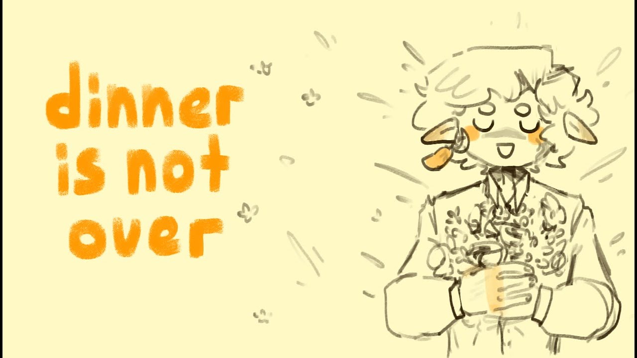 dinner is not over || desert duo animatic - YouTube