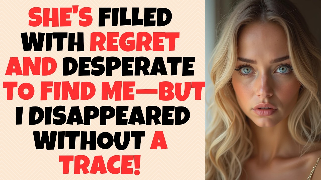 SHE'S FILLED WITH REGRET AND DESPERATE TO FIND ME—BUT I DISAPPEARED WITHOUT A TRACE! - YouTube