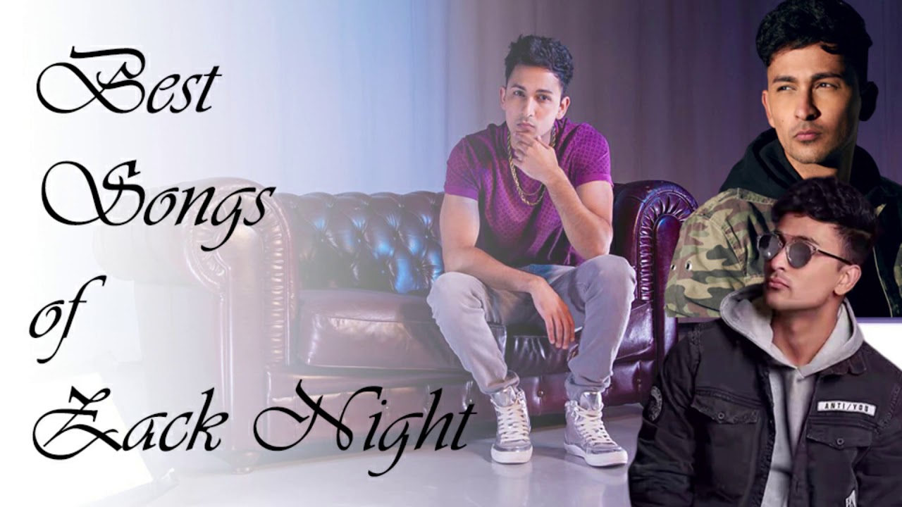 Best songs of Zack Knight|Best of Zack Night|Best party songs of Zack ...
