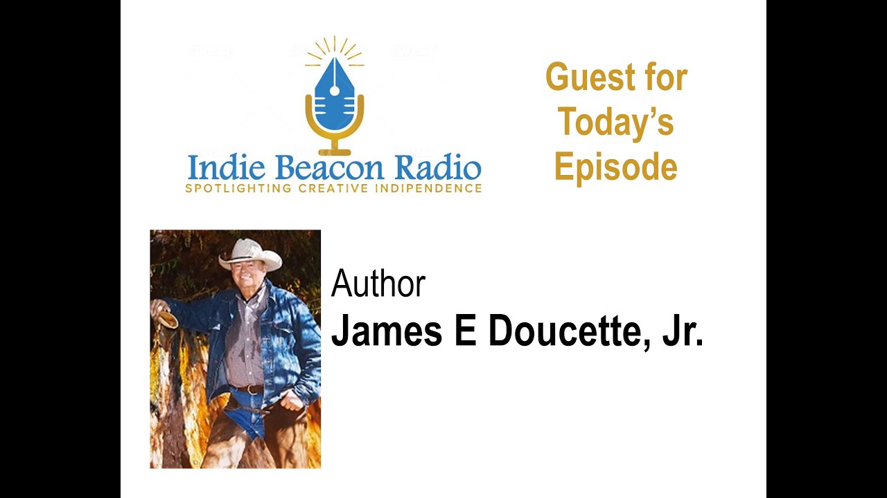 Indie Beacon Radio Show with James E Doucette Jr - YouTube