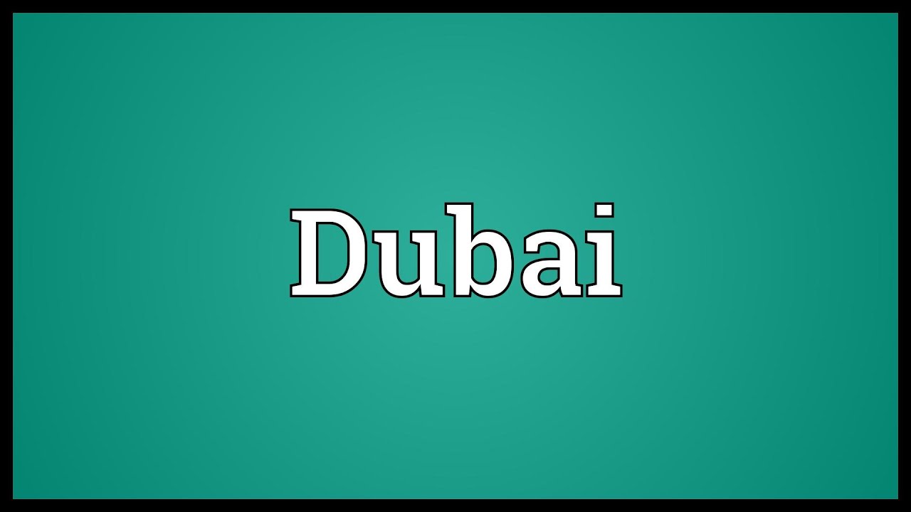 Dubai Meaning YouTube dubai-meaning-youtube
