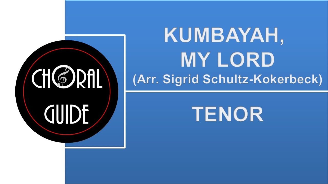 Kumbayah, My Lord - TENOR - YouTube