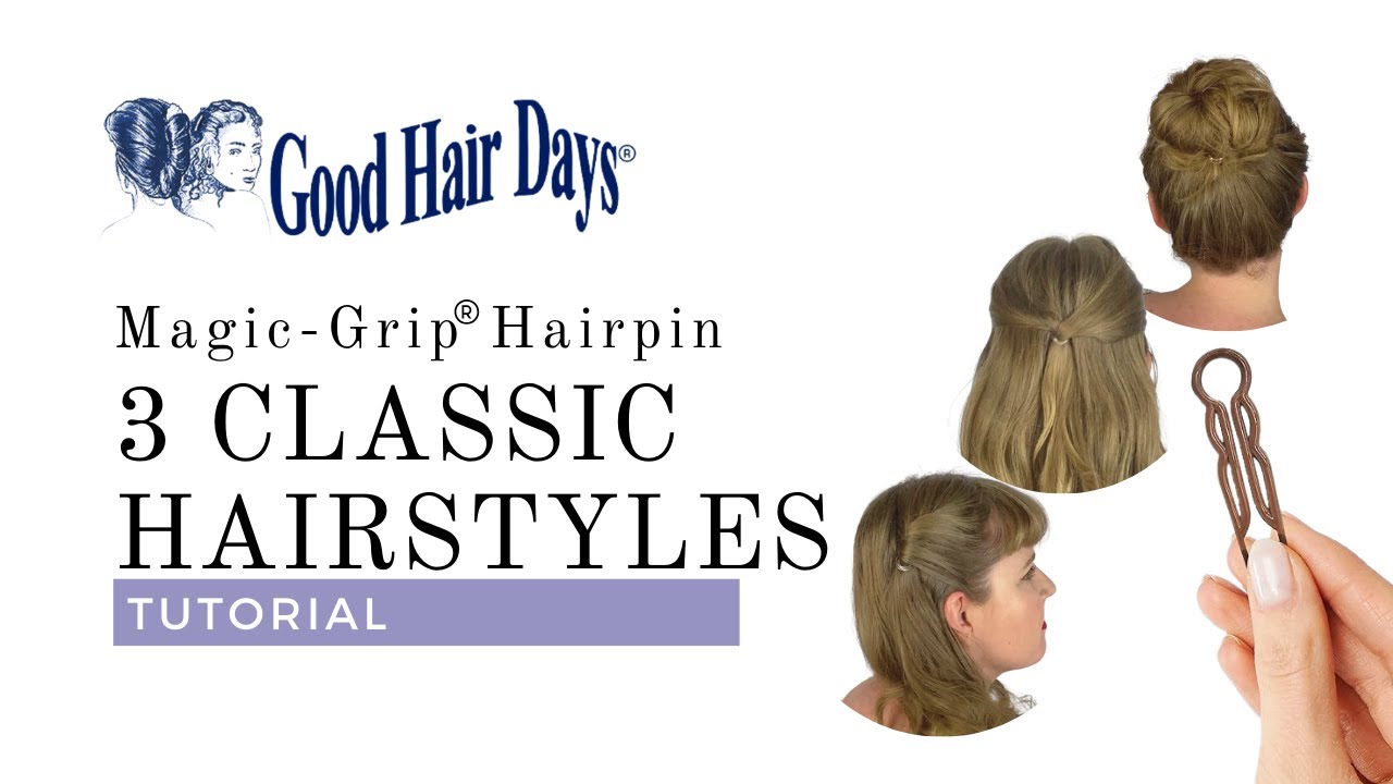 3 Classic hairstyles using Magic-Grip Hairpins -Easy, Quick, Effortless ...