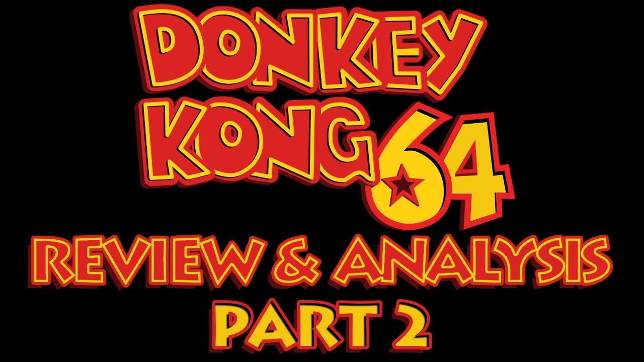 Donkey Kong 64 Review & Analysis (Part 2 of 2) - YouTube